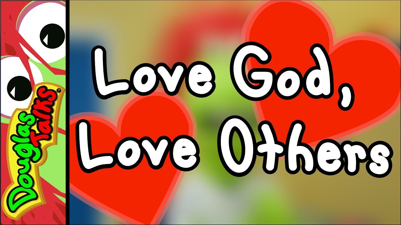 Love God, Love Others