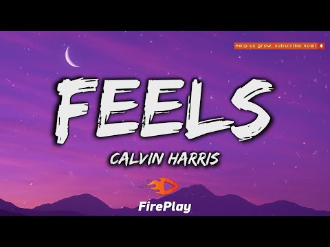 Calvin Harris - Feels ft. Pharrell Williams, Katy Perry, Big Sean ????Lyrics????
