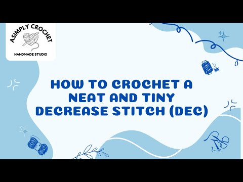 Crochet 101 : How to Crochet a Neat and Tiny Decrease Stitch de