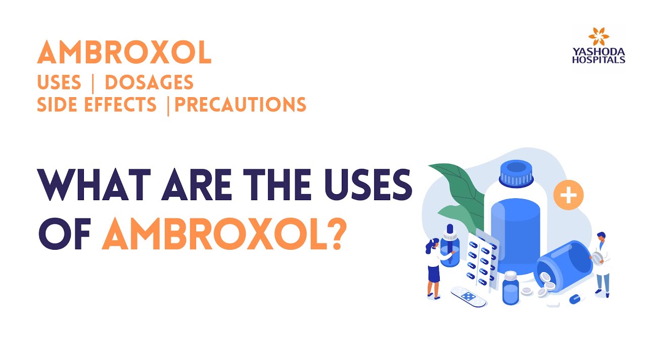 What are the uses of Ambroxol?