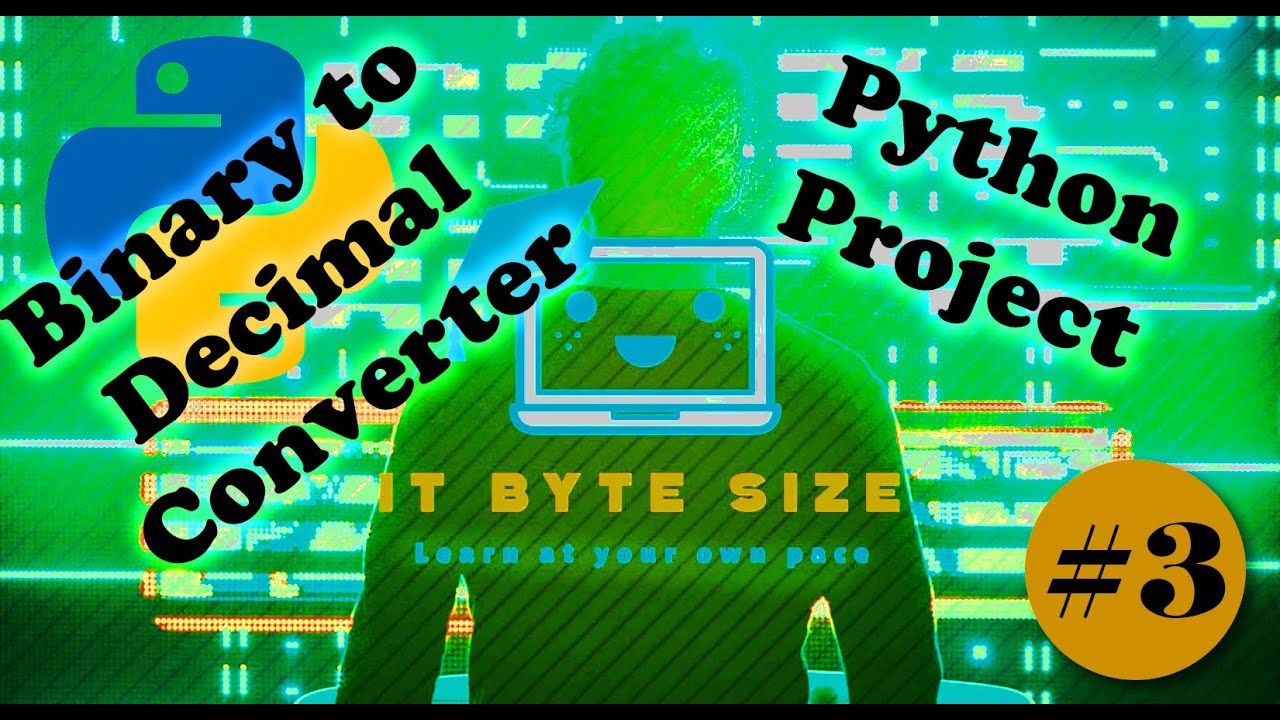 Python Project - Binary to Decimal Converter Tutorial