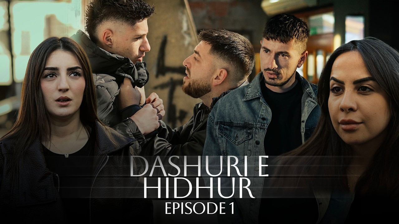 DASHURI E HIDHUR - Episodi 1
