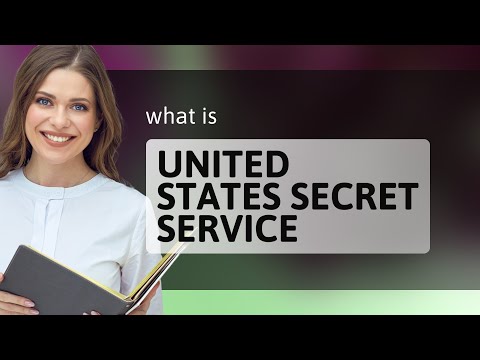 United states secret service — what is UNITED STATES SECRET SERVICE meaning