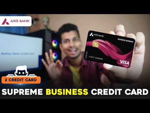 NEW LAUNCHED - Axis Bank Supreme Business Credit Card - Visa & Master Credit Card - Business Card