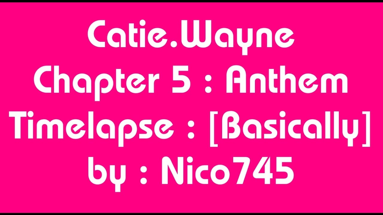 Catie.Wayne -Chapter 05- Anthem 2K17 [HD]