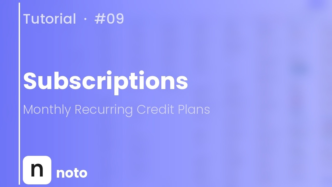 Noto Tutorial #9: Monthly Subscription Plans