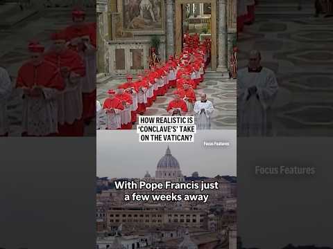 How realistic is ‘Conclave’s’ take on the Vatican?