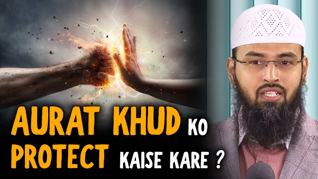 Aurat Khud Ko Protect Kaise Kare ? By Adv. Faiz Syed