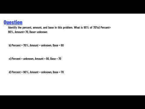 What is 90% of 70 Identify the percent, amount, and base