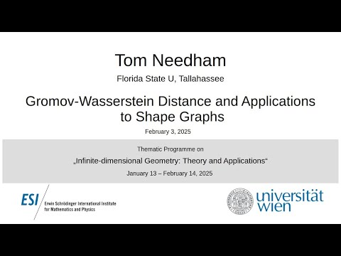 Tom Needham - Gromov-Wasserstein Distance and Applications to Shape Graphs