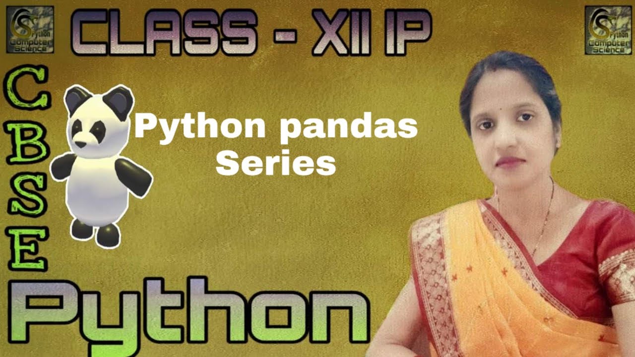 Data Handling|Pandas Series|Python Pandas(Part 1)|Class 12 IP|Creating Series|CBSE