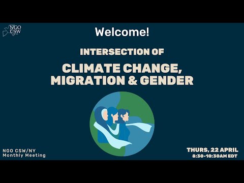 Intersection of Climate Change, Gender & Migration: April 2021 Monthly Meeting