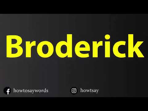 How To Pronounce Broderick