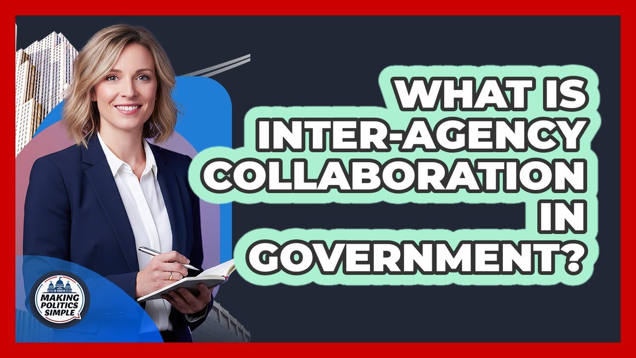 What Is Inter-Agency Collaboration In Government?