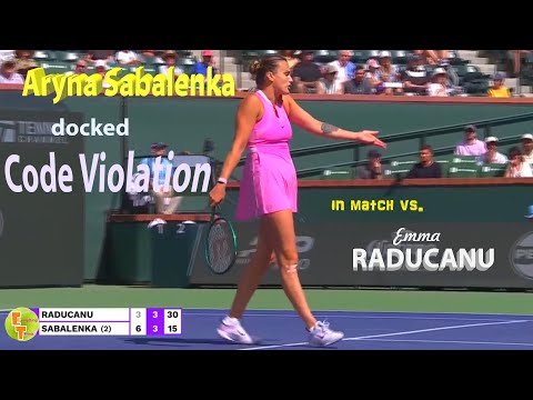 Aryna Sabalenka Docked A Code Violation vs Emma Raducanu κΎ Indian Wells 2024