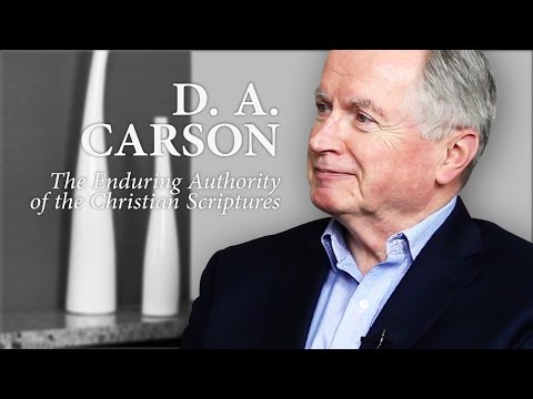 D. A. Carson on the Authority of Scripture | The Cruciform Pen