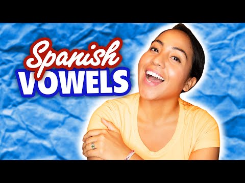 Your One-Stop Guide to Vowels in Spanish [Las Vocales - A E I O U]