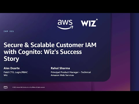 AWS re:Inforce 2025 - Secure and scalable customer IAM with Cognito: Wiz's success story (IAM221)