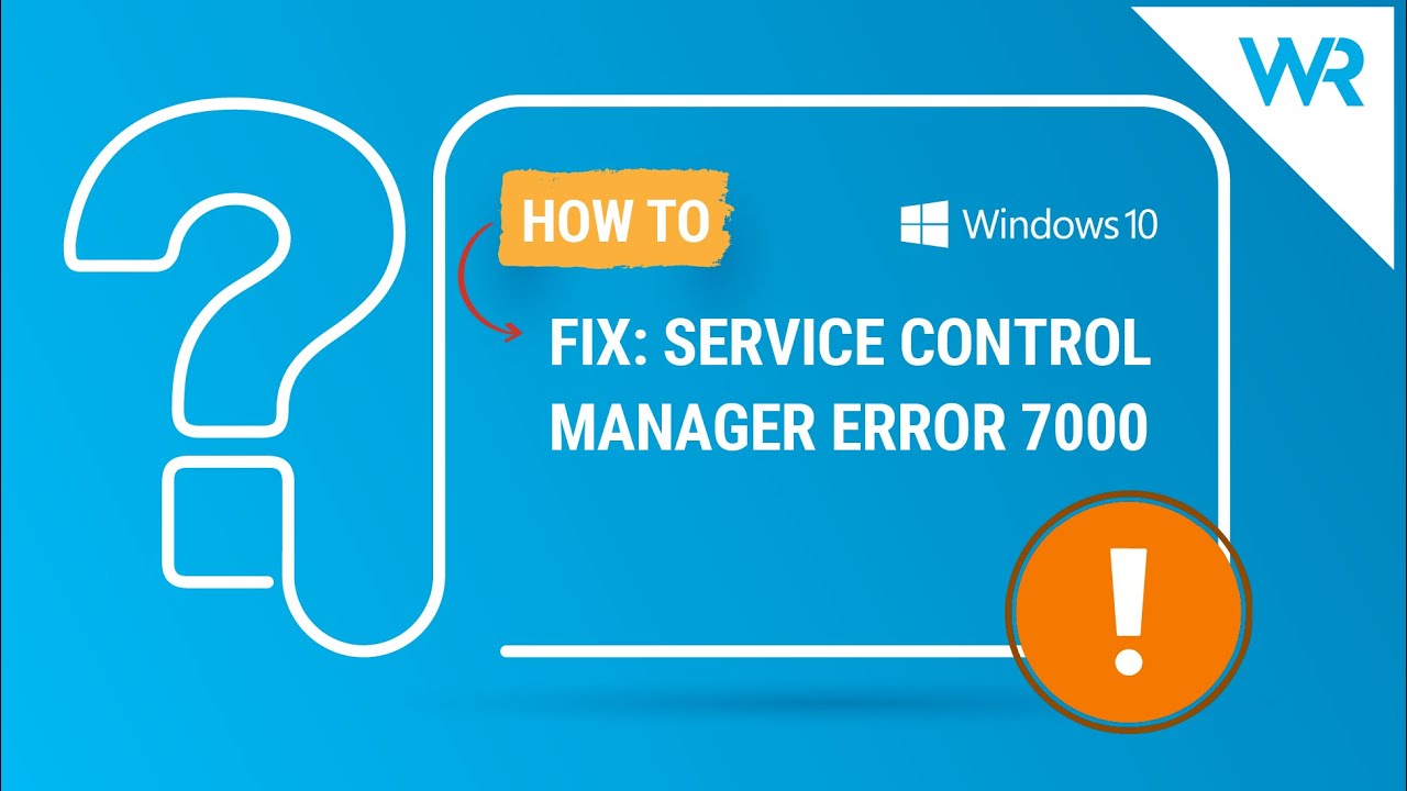 How to fix the service control manager error 7000