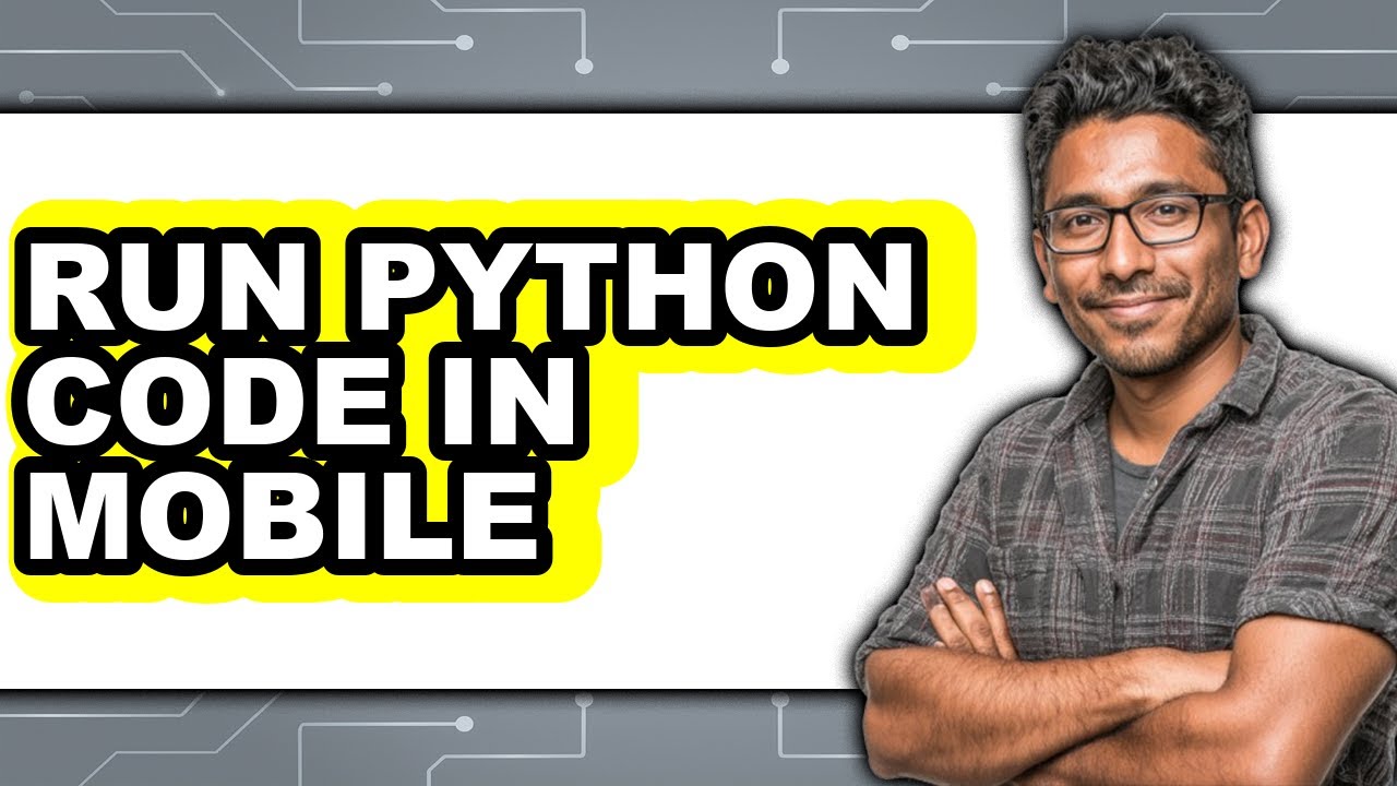 How to Run Python Code in Mobile - Full Guide