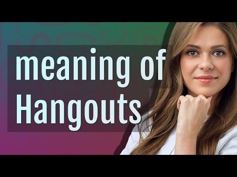 Hangouts | meaning of Hangouts