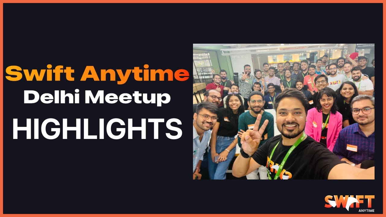Swift Anytime Delhi Meetup Highlights