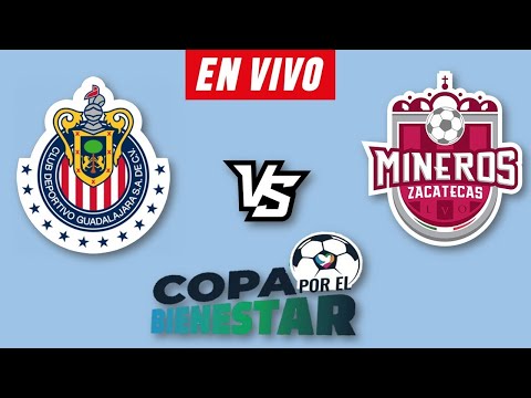 Guadalajara Chivas vs Mineros | Copa DEL Bienestar pretemporada