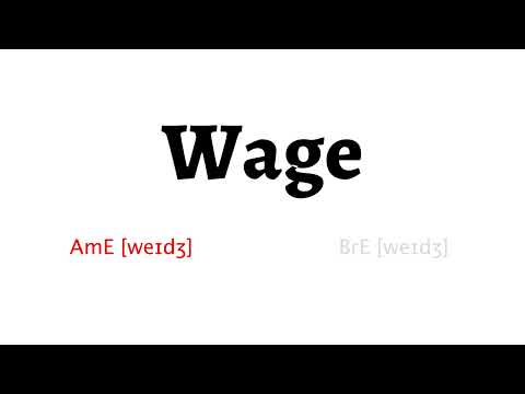 How to Pronounce wage in American English and British English