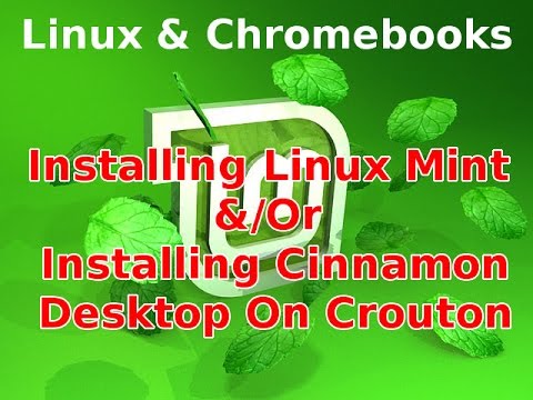 Linux & Chromebooks: Installing Linux Mint (With Legacy Boot or Crouton)