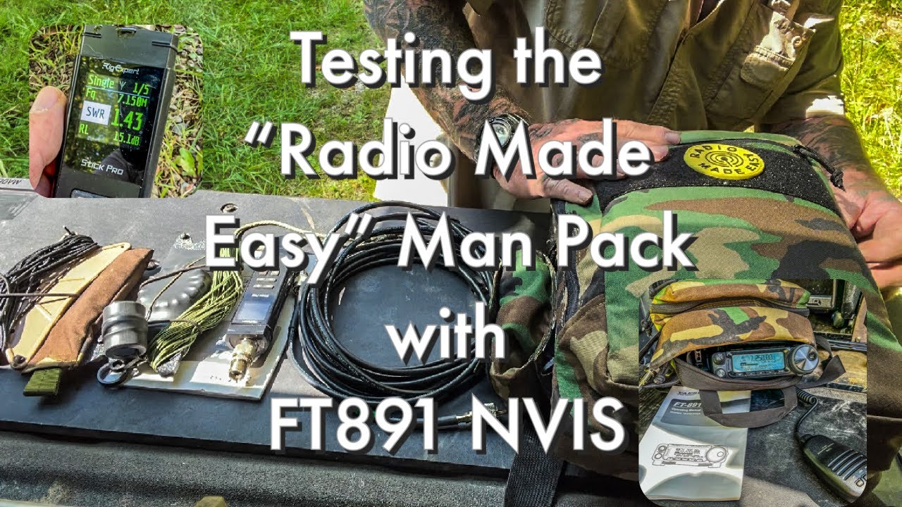 TESTING The “Radio Made Easy” Man Pack with Yeasu FT891 out of the Box NVIS with Dave Canterbury