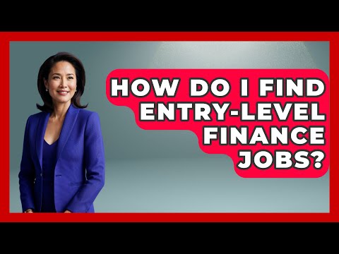 How Do I Find Entry-level Finance Jobs? - Job Success Network