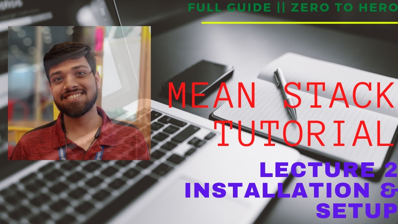 MEAN Stack Tutorial || A Full Stack Guide || Installation and setup