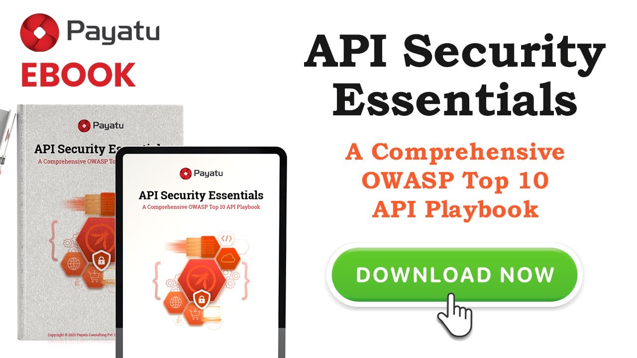 Payatu Free eBook: API Security Essentials - A comprehensive OWASP Top 10 API Playbook