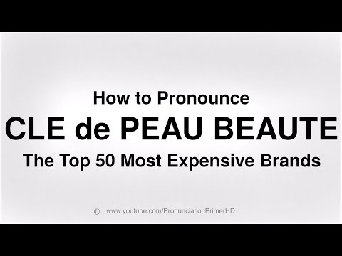 HOW TO PRONOUNCE CLE DE PEAU BEAUTE
