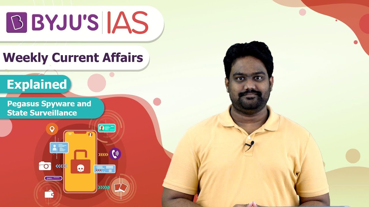 Explained: Pegasus Spyware & State Surveillance | UPSC/IAS 2021