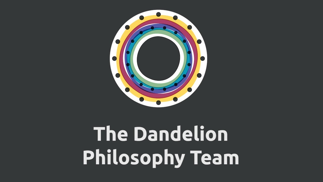 The Dandelion Philosophy Team Video 2024