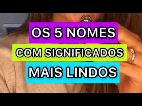 OS 5 NOMES COM SIGNIFICADOS MAIS LINDOS