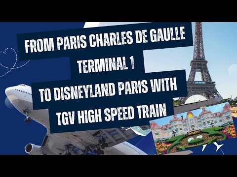 FROM TERMINAL 1 in PARIS CHARLES DE GAULLE airport,to DISNEYLAND PARIS with the TGV High speed train