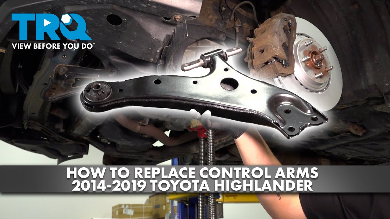 How to Replace Control Arms 2014-2019 Toyota Highlander