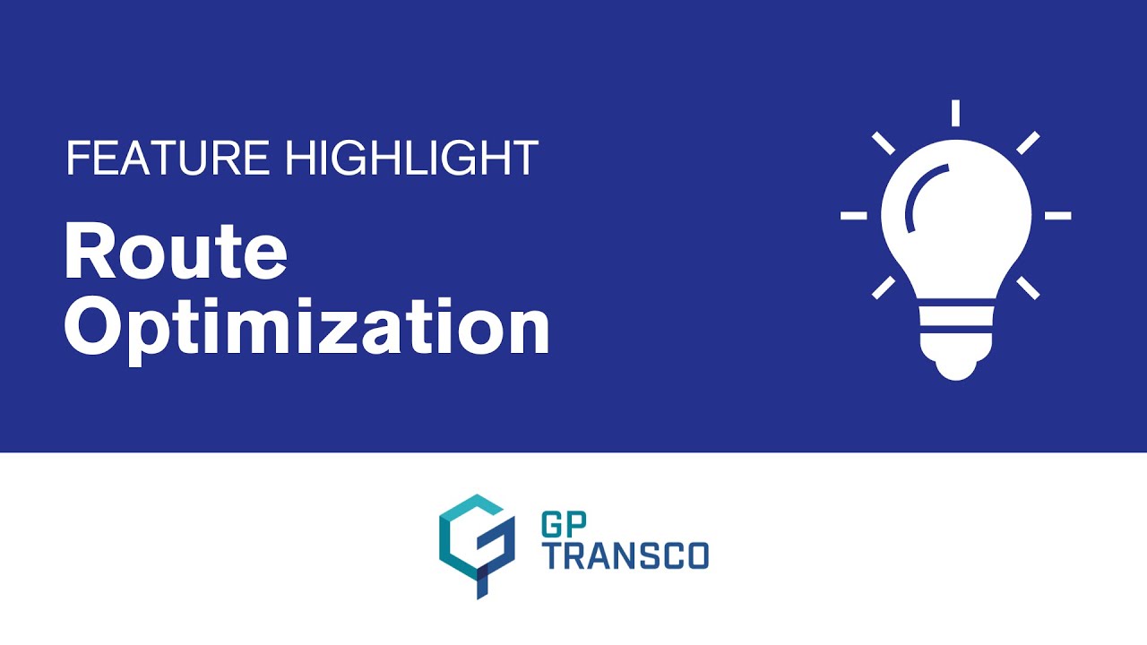 Feature Highlight: Route Optimization | GP Transco