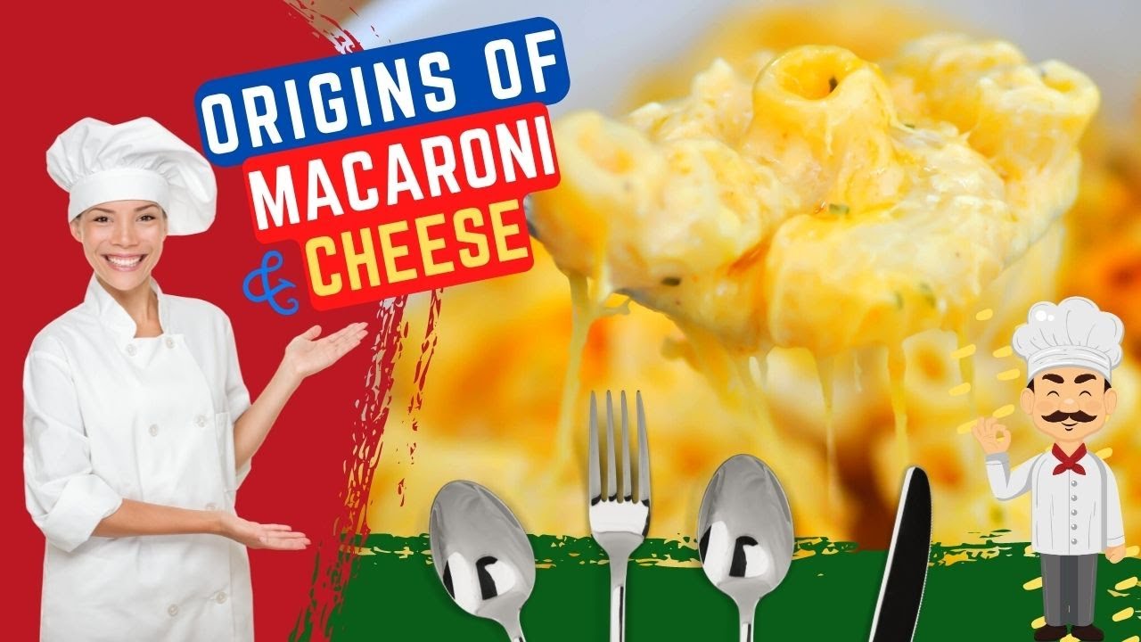 History Of Macaroni and Cheese - How Was It Created?
