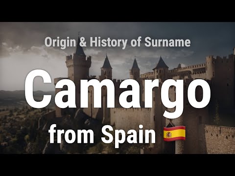 Camargo from Spain 🇪🇸 - Meaning, Origin, History & Migration Routes of Surname