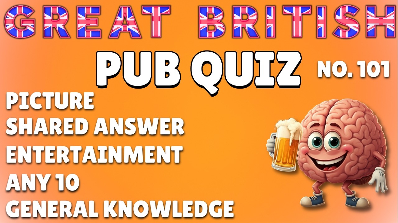 Great British Pub Quiz: Picture Round, Shared Answer, Entertainment, Any 10 & General Knowledge #101