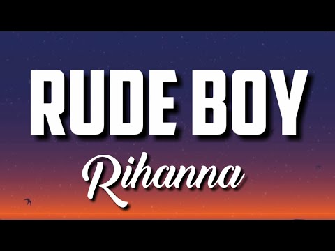Rihanna - Rude Boy (Lyrics)