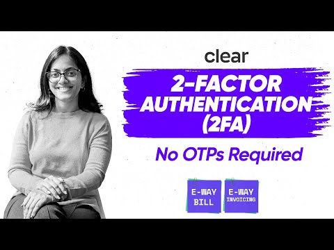 2-Factor Authentication in e-Invoice System/e-Way Bill: Options, Steps ...