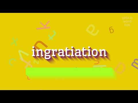 INGRATIATION - How to pronounce it?