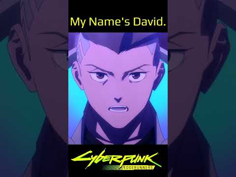 My Name's David | Who asked ?! | Watch it #shorts #cyberpunkedgerunners #cyberpunk2077
