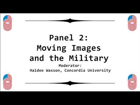 Films of State Conference - Panel 2: Moving Images and the Military