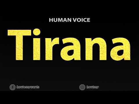 How To Pronounce Tirana