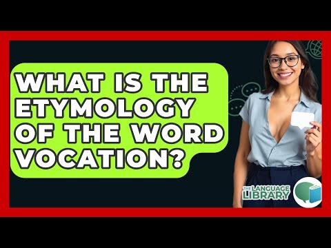 What Is The Etymology Of The Word Vocation? - The Language Library